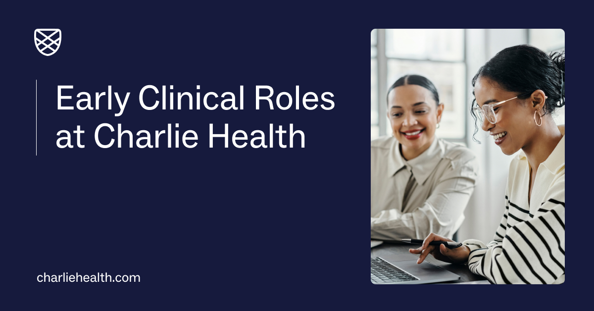 Early Clinical Careers | Charlie Health